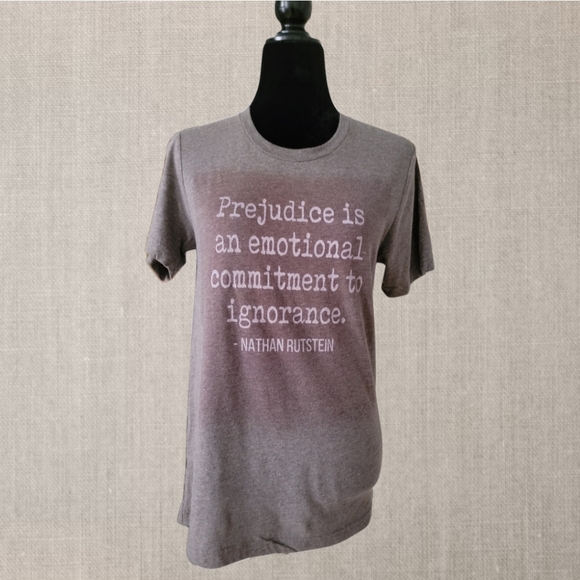 Bella Canvas | Tops | Tshirt Prejudice Is An Emotional Commitment To ...